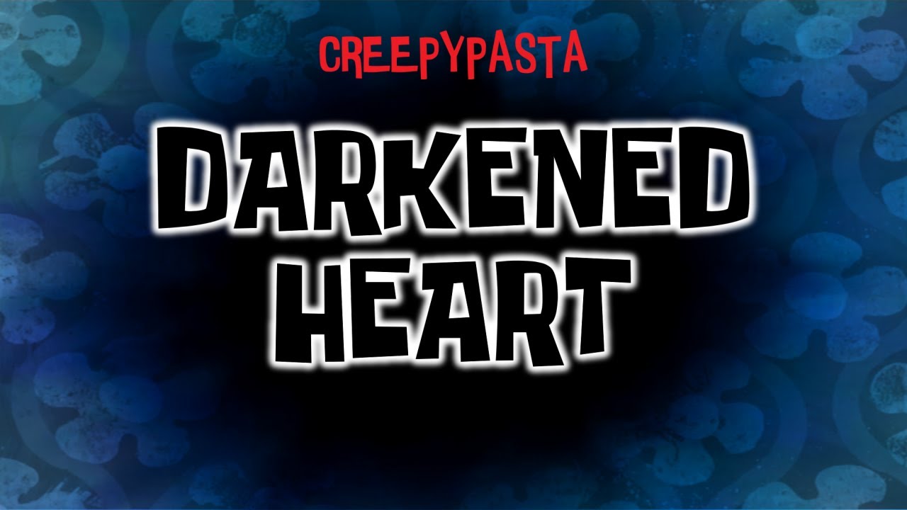 Creepypasta Spongebob Lost Episode Darkened Heart By Mastergeorge090 Youtube