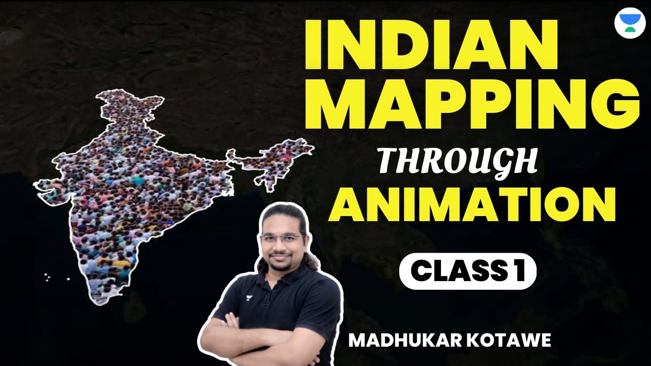 Indian Mapping through Animation | Class 1 | Crack UPSC CSE 2024-2025 ...
