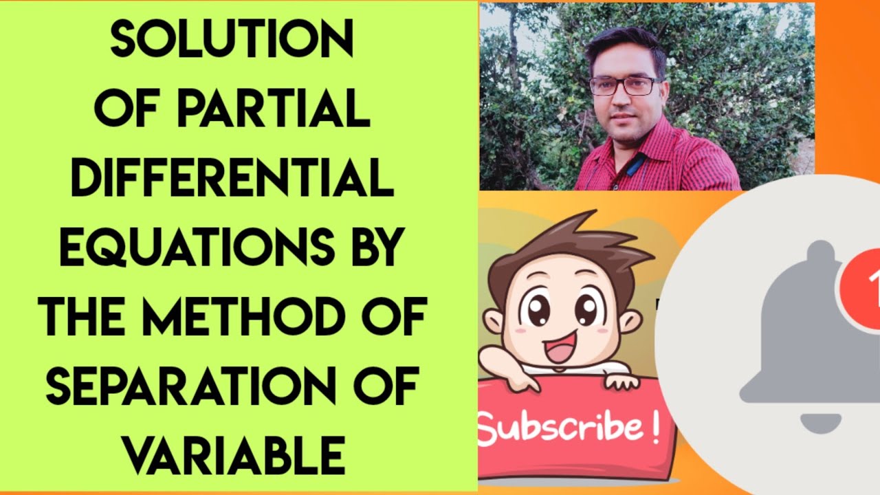 Method Of Separation Of Variable Solution Of Partial Differential Equation Youtube