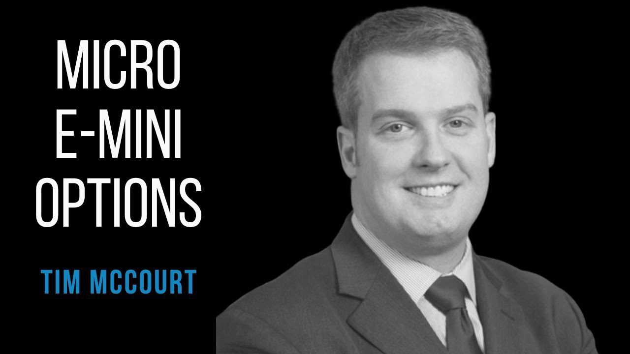 Micro E-mini Options - Tim McCourt - YouTube