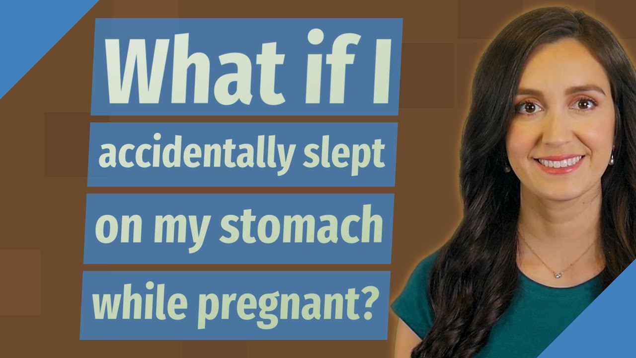 What If I Accidentally Slept On My Stomach While Pregnant YouTube what-if-i-accidentally-slept-on-my-stomach-while-pregnant-youtube