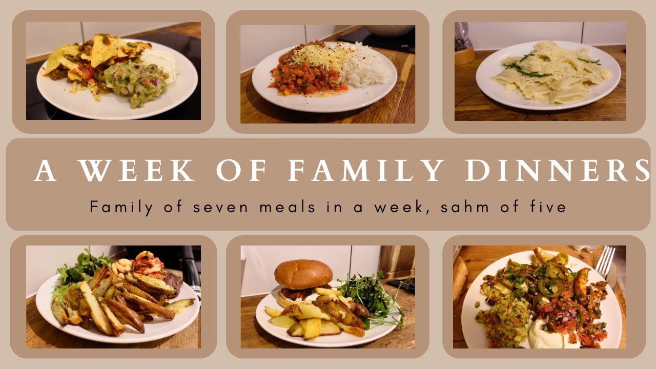 WEEK 48| FAMILY DINNERS OF THE WEEK | family of seven evening meal ...