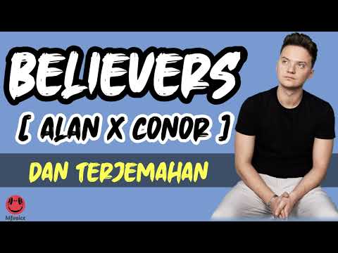 Believers - Alan walker X Conor maynard | Lirik lagu dan video terjemahan