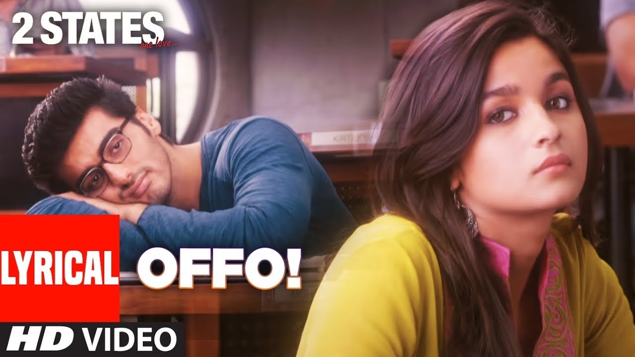 OFFO! | 2 States | Arjun Kapoor, Alia Bhatt | Shankar Ehsaan Loy ...
