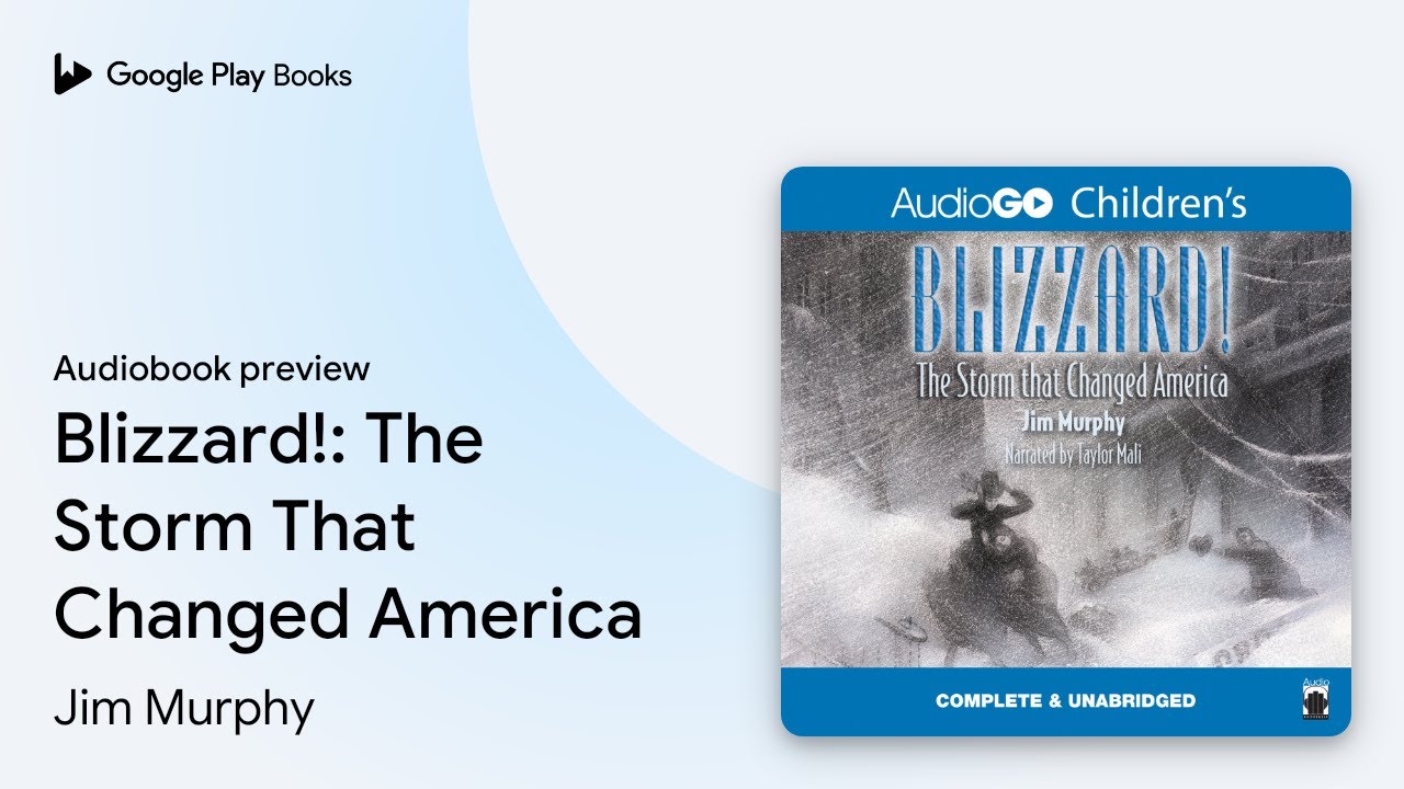 Blizzard!: The Storm That Changed America by Jim Murphy · Audiobook preview - YouTube