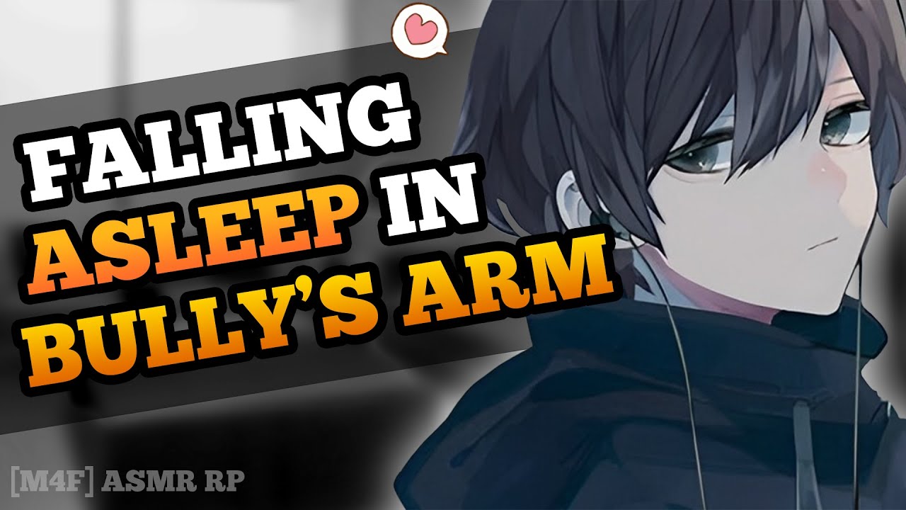 Falling Asleep In Your Bully’s Arms 【ASMR M4F ROLEPLAY】 - YouTube