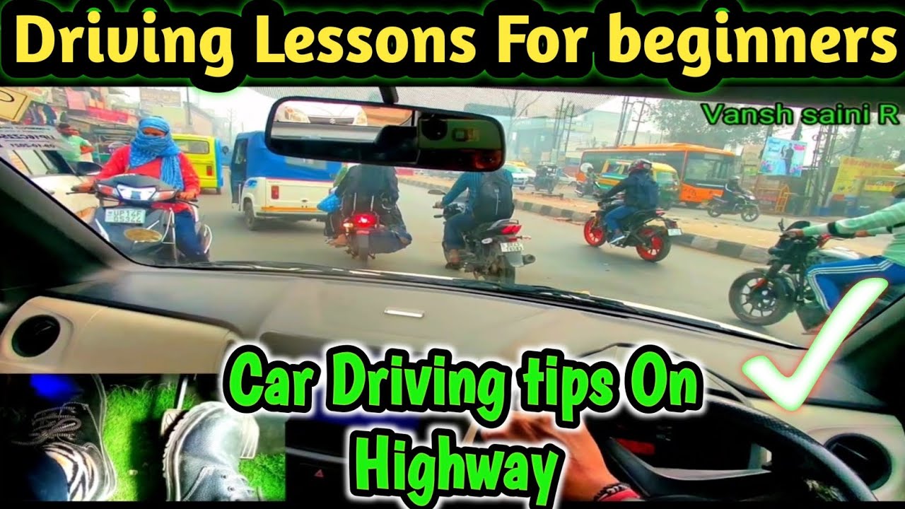 Driving lessons for beginners | car driving tips on Highway - YouTube