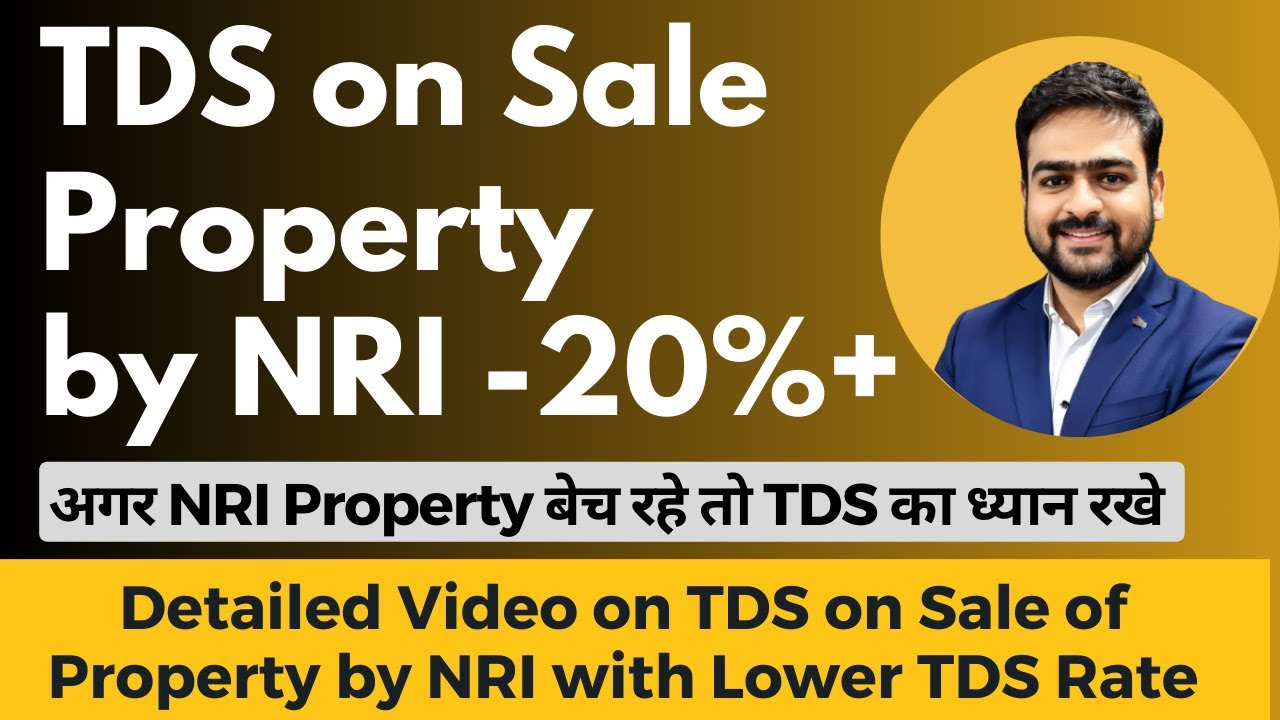 TDS On Sale Of Property By NRI NRI Property Sale TDS How To Pay tds-on-sale-of-property-by-nri-nri-property-sale-tds-how-to-pay