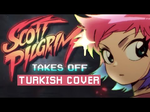 Scott Pilgrim Takes Off | OP (Turkish Cover by Minachu)