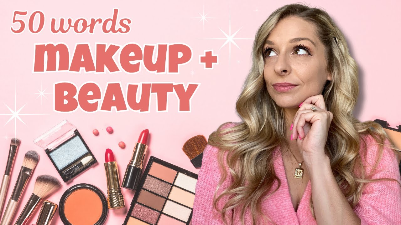 Advanced English Vocabulary about Makeup and Beauty | 50 Words in 12 ...