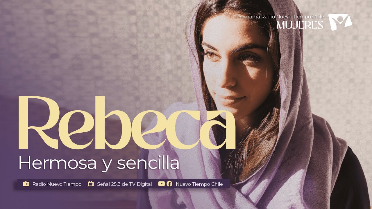 REBECA: HERMOSA y SENCILLA - MUJERES por Radio Nuevo Tiempo Chile 2 ...