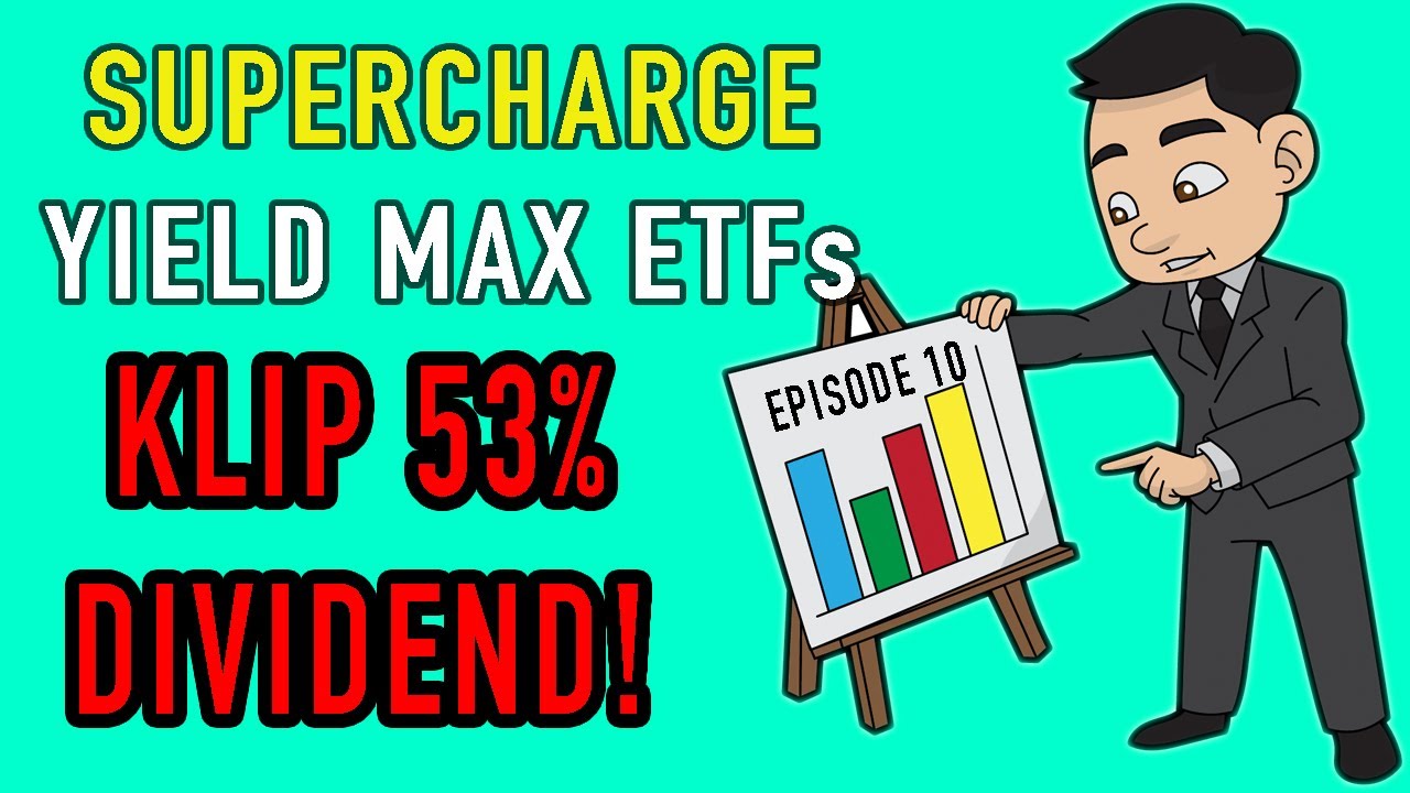 Supercharge Your Yield Max ETF's with KLIP's 53% Yield - YouTube