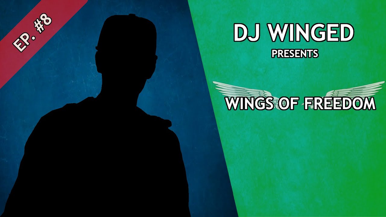 Dj Winged Presents: Wings of Freedom #8 - YouTube