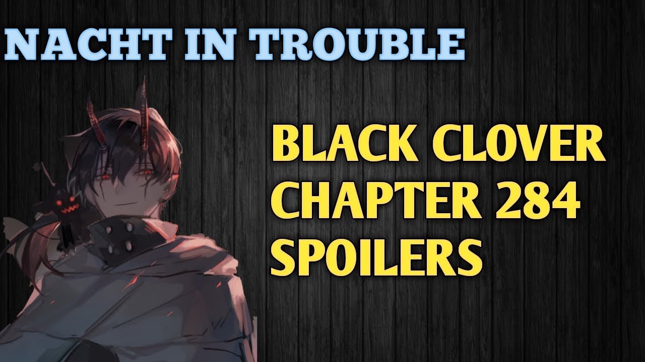 Black Clover Chapter 284 Spoilers | Black Clover 284 English spoilers ...