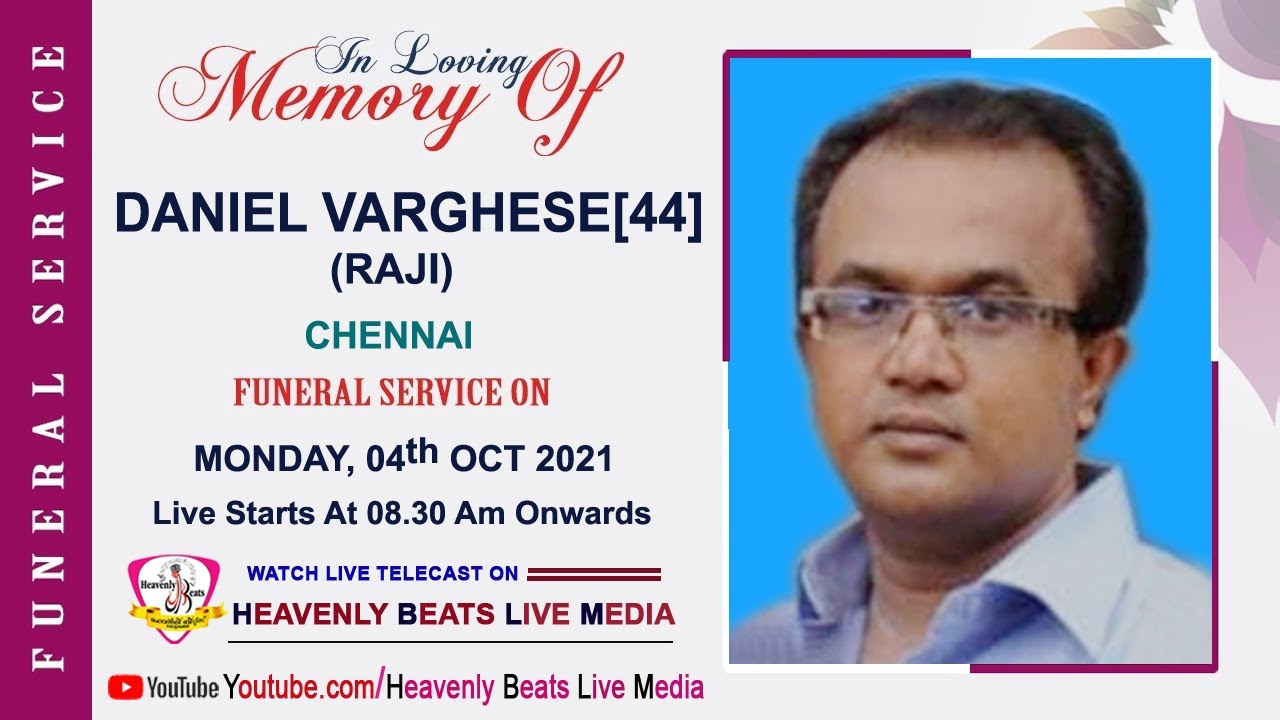 DANIEL VARGHESE[RAJI - 44] || FUNERAL SERVICE ON: HEAVENLY BEATS LIVE ...