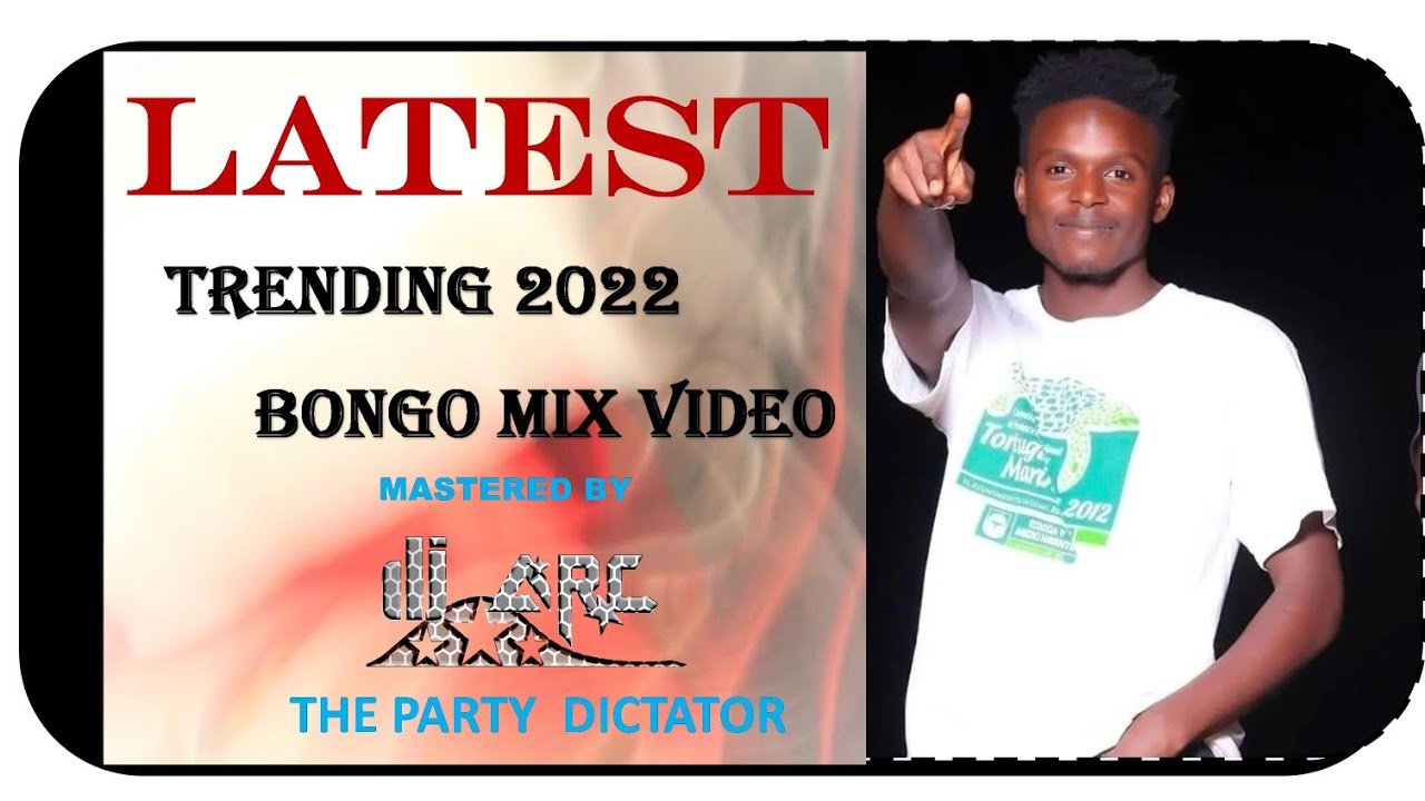 LATEST TRENDING BONGO MIX 2022 |LATEST BONGO MIX VIDEO MIX|TRENDING ...