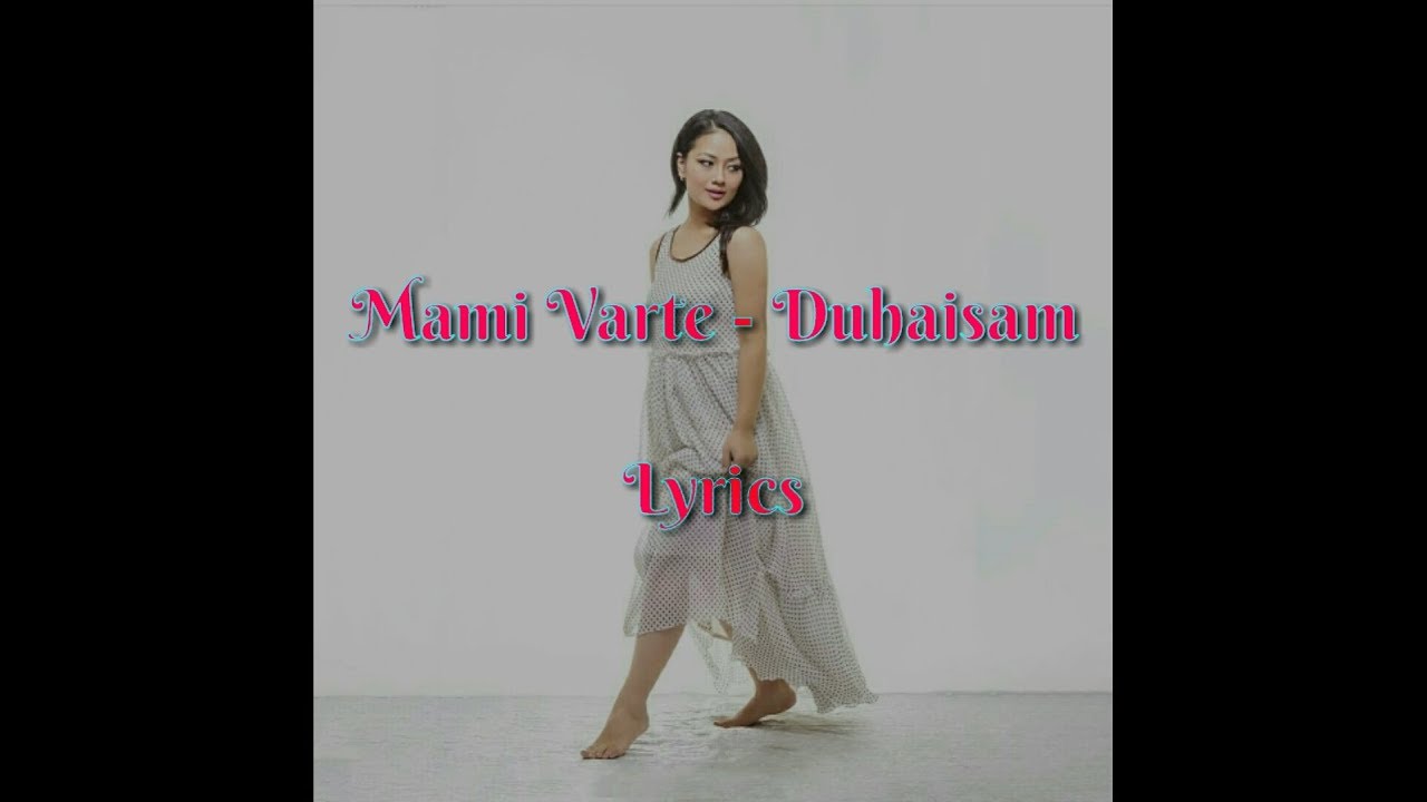 Mami Varte - Duhaisam Lyrics - YouTube