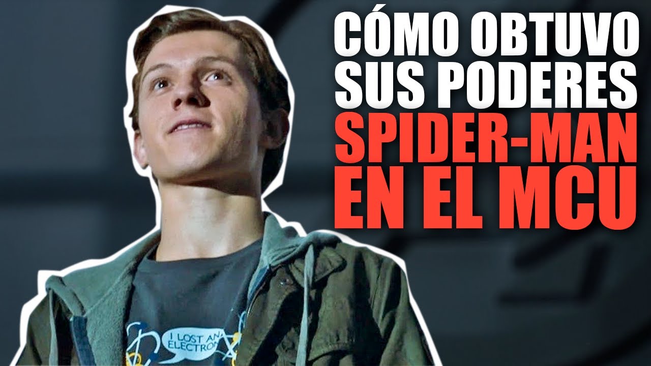 ¿Cómo obtuvo sus poderes el Spider-Man del MCU? - YouTube
