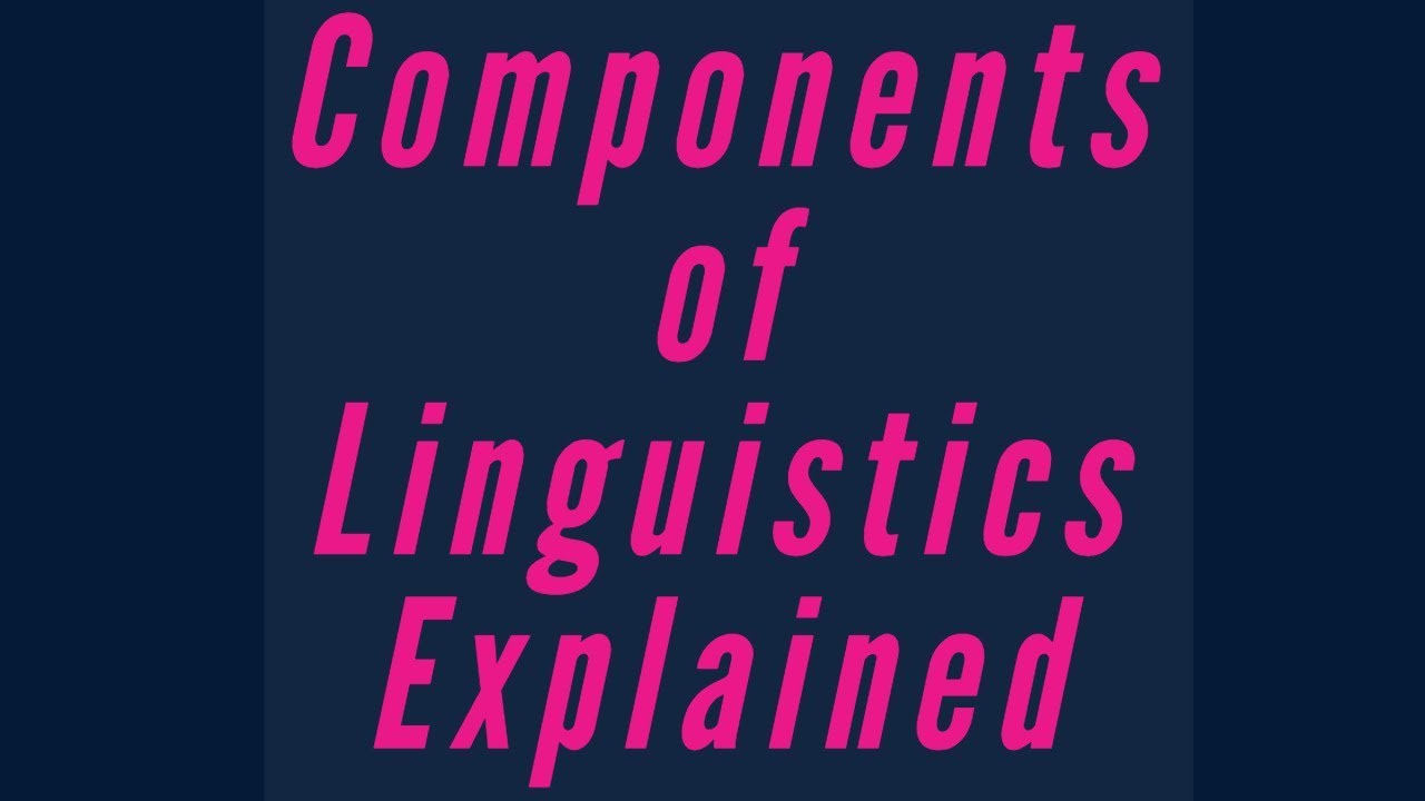 Components of Linguistics in short |English Linguistics| Feel the ...