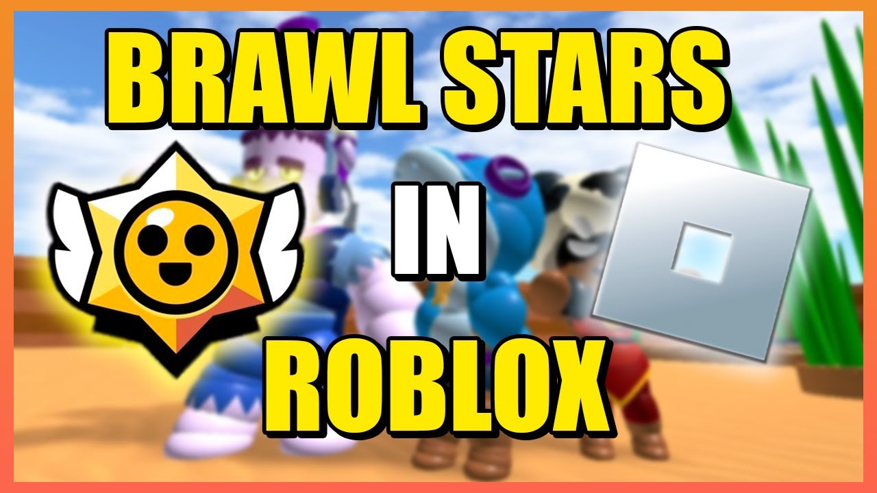 I PLAYED BRAWL STARS IN ROBLOX! - YouTube