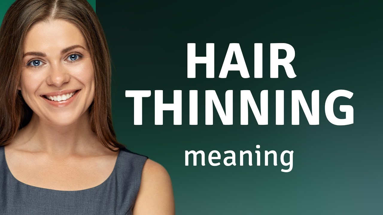 Understanding Hair Thinning: A Guide for English Learners - YouTube