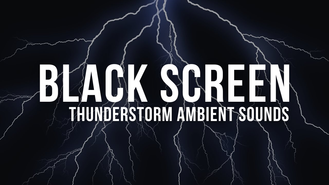 Thunderstorm Sounds For Sleeping Black Screen