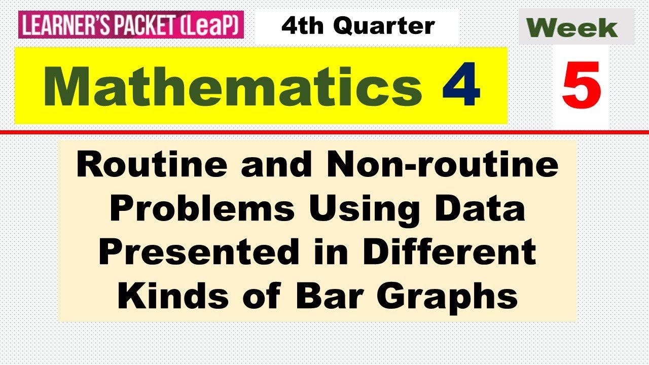 Math 4 Q4 Week 5 Routine And Non Routine Problems Using Data Presented In Diff Kinds Of Bar