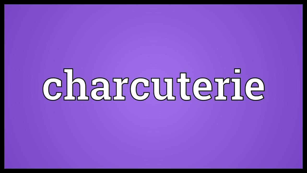 Charcuterie Meaning YouTube charcuterie-meaning-youtube
