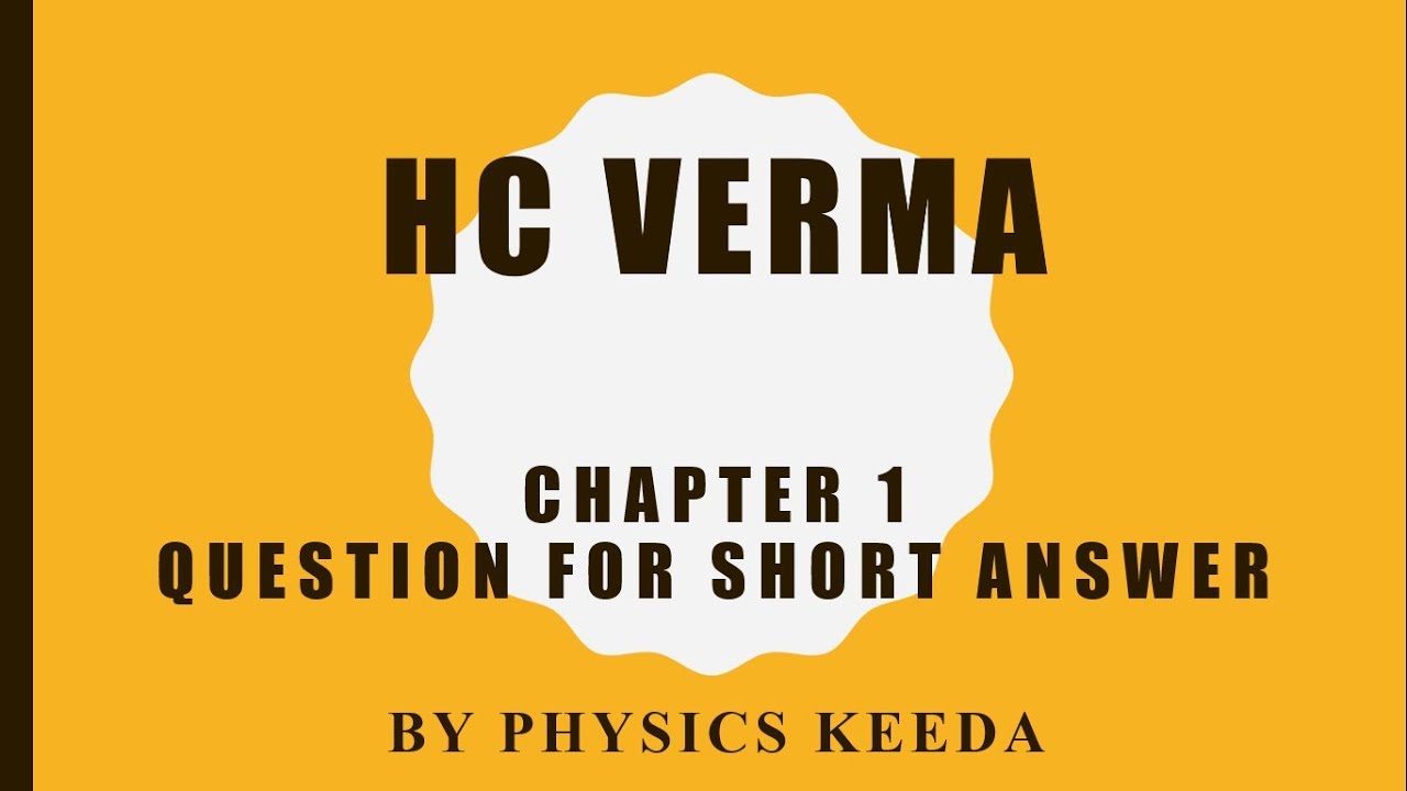 HC VERMA, Chapter 1, Short Answer Type Question - YouTube