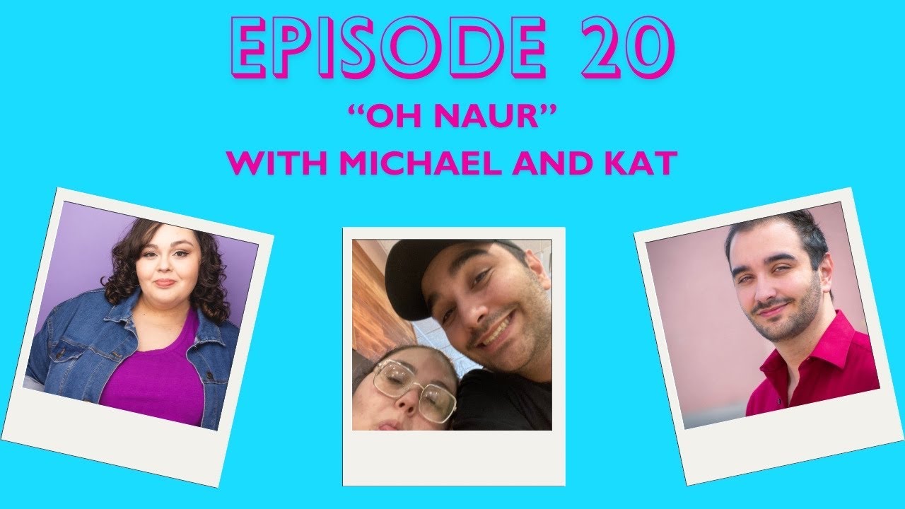 Episode 20: “Oh Naur” with Michael and Kat - YouTube