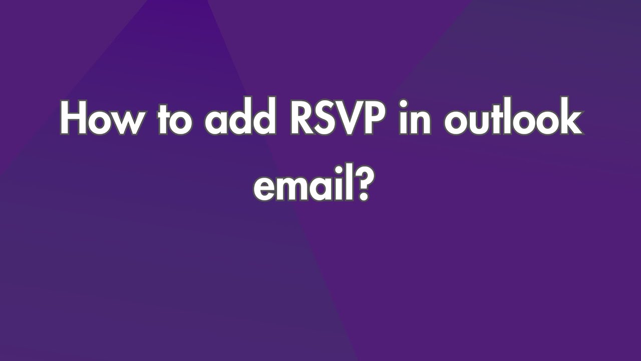 How to Add RSVP in Outlook Email? - YouTube