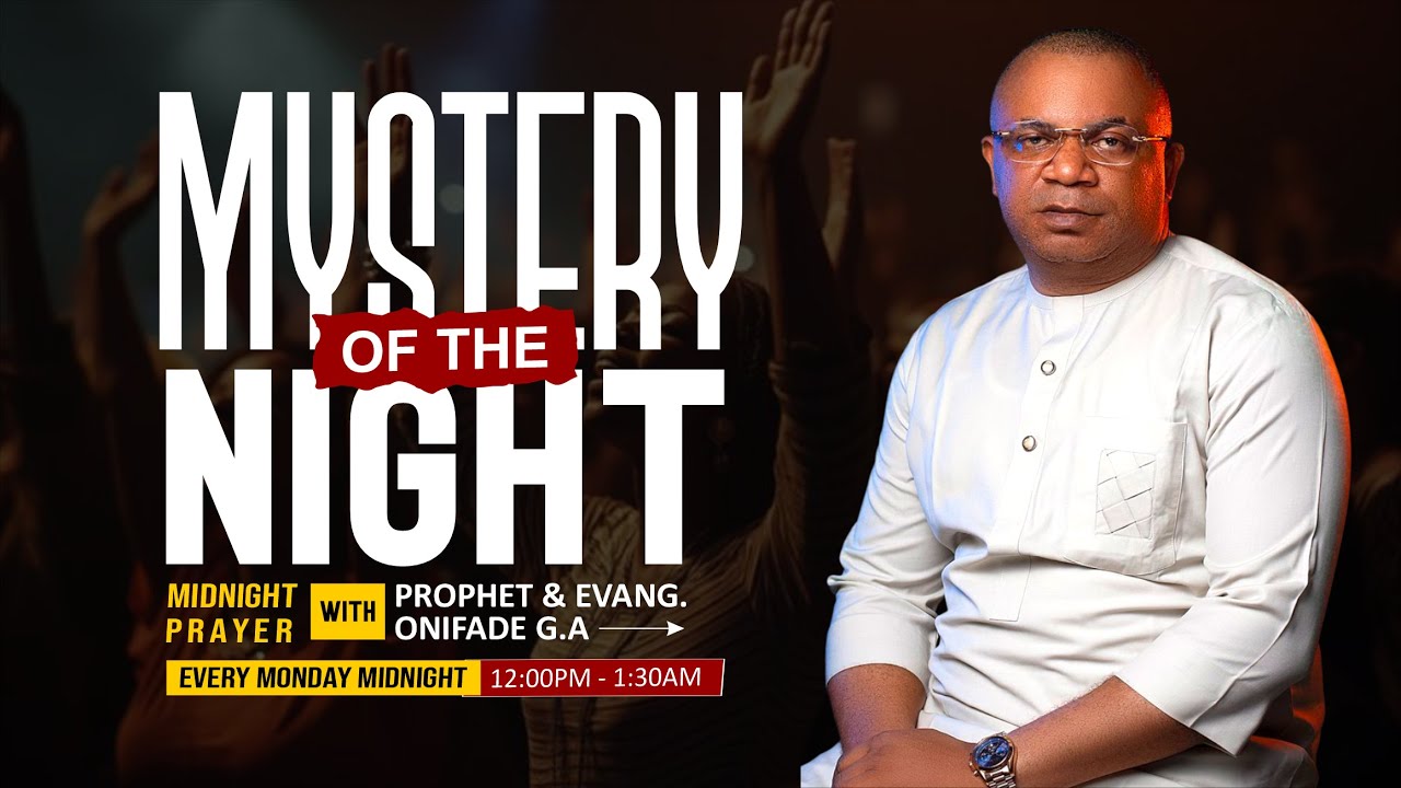 MYSTERY OF THE NIGHT LIVE WITH PROPHET AND EVANGELIST GABRIEL ONIFADE ...