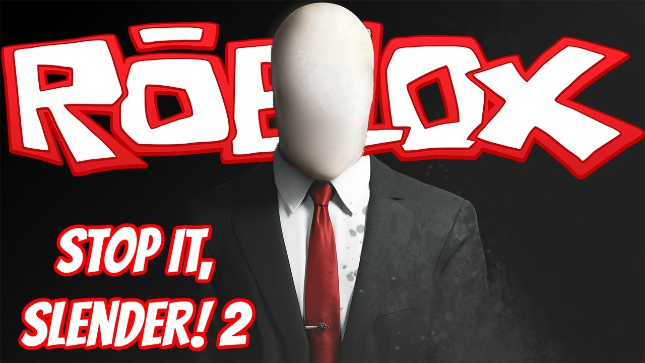 Roblox Stop It Slender 2 Youtube