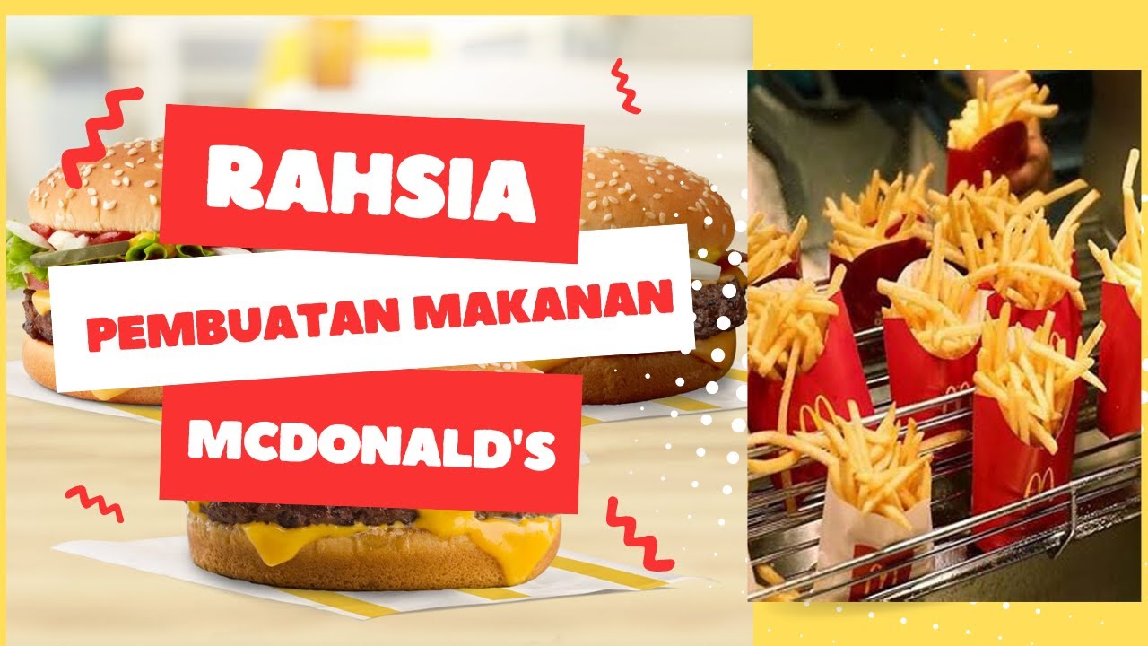 Rahsia Pembuatan Makanan McDonald's.Unveiling the Secrets of McDonald's ...