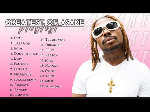 GREATEST HIT SONGS OF ASAKE-2022 ASAKE NONSTOP PLAYLIST - YouTube