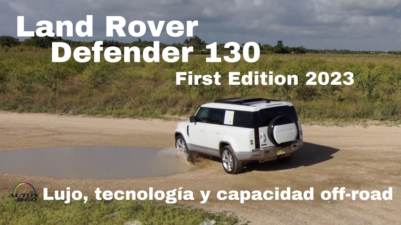 Land Rover Defender 130 First Edition 2023: lujo, tecnología y ...
