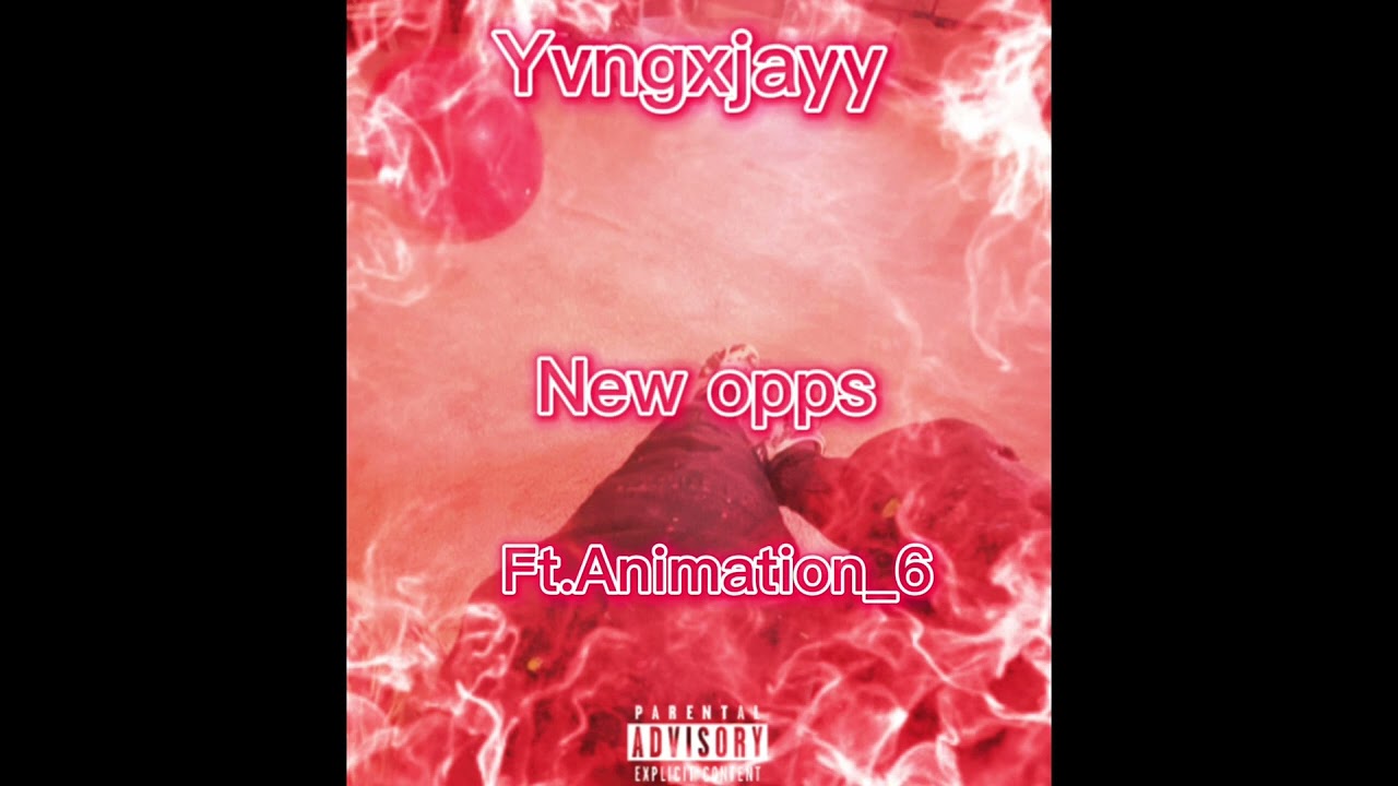 New opps (ft. Animation_6) audio - YouTube