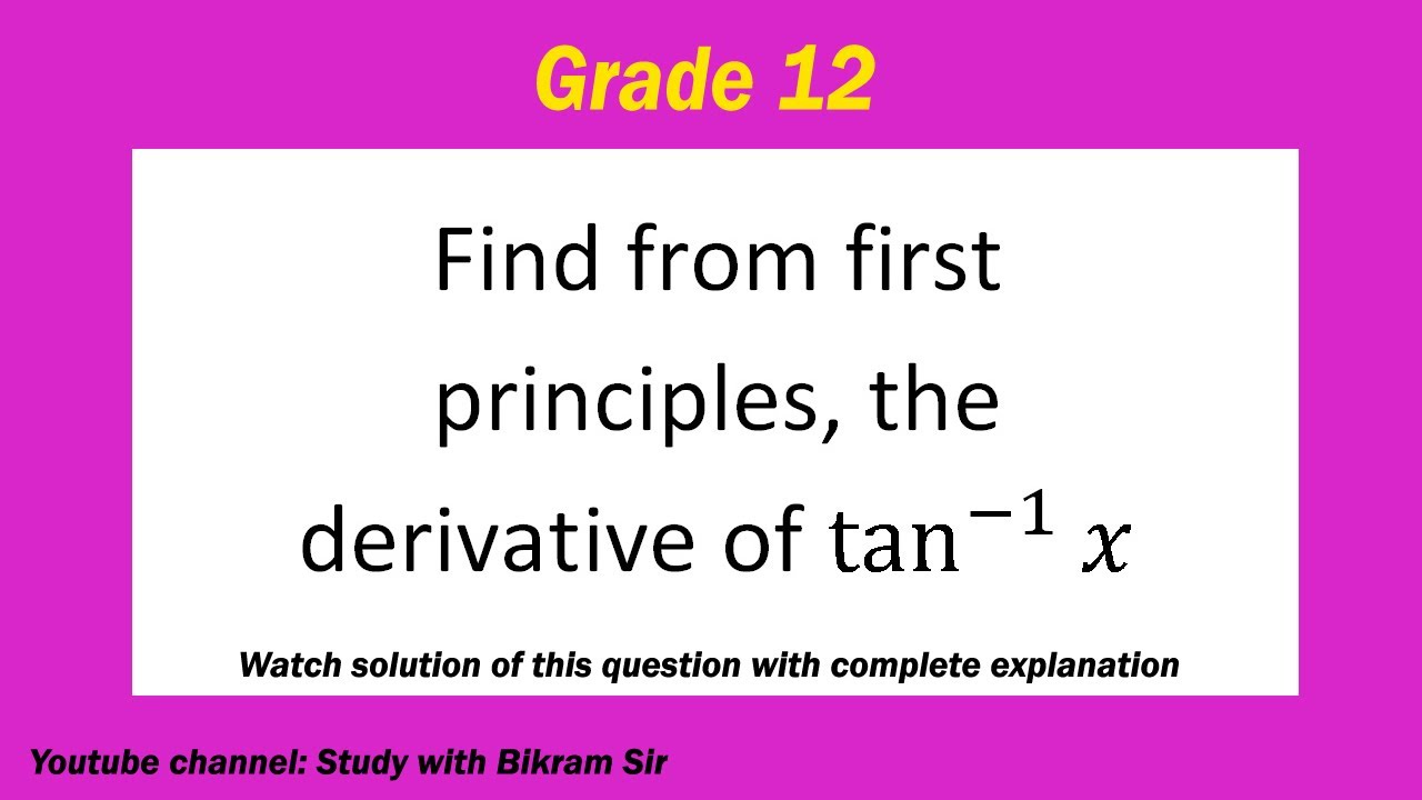NEB GRADE 12 BASIC MATH CALCULUS DERIVATIVE : Find from first principle ...
