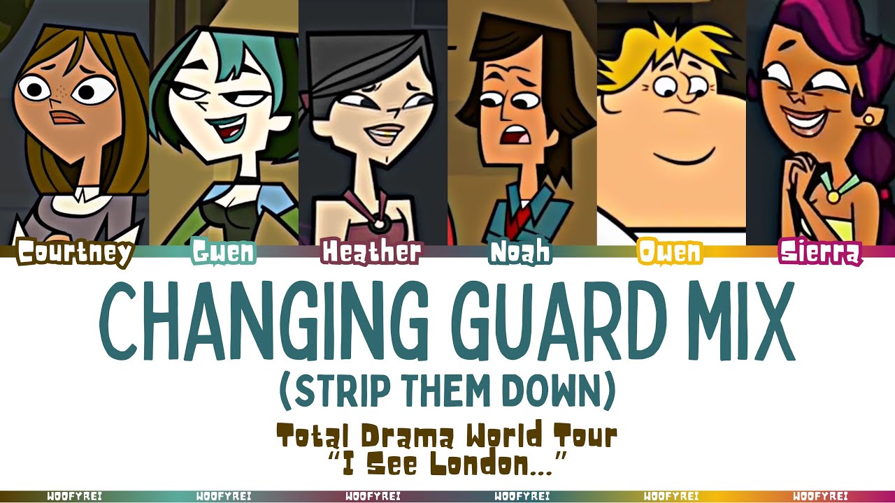 Total Drama World Tour ‘Changing Guard Mix (Strip Them Down)’ (CN ...