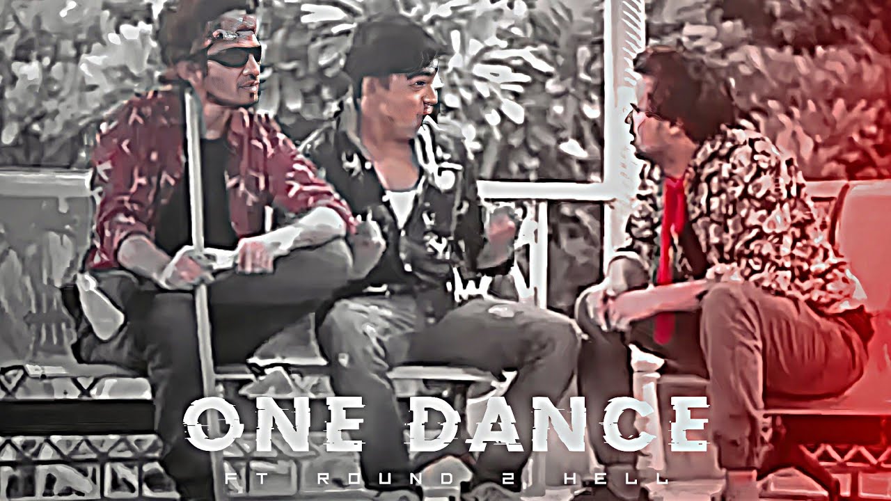 ONE DANCE - ROUND 2 HELL | R2H EDIT | VELOCITY EDIT | ONE DANCE EDIT - YouTube