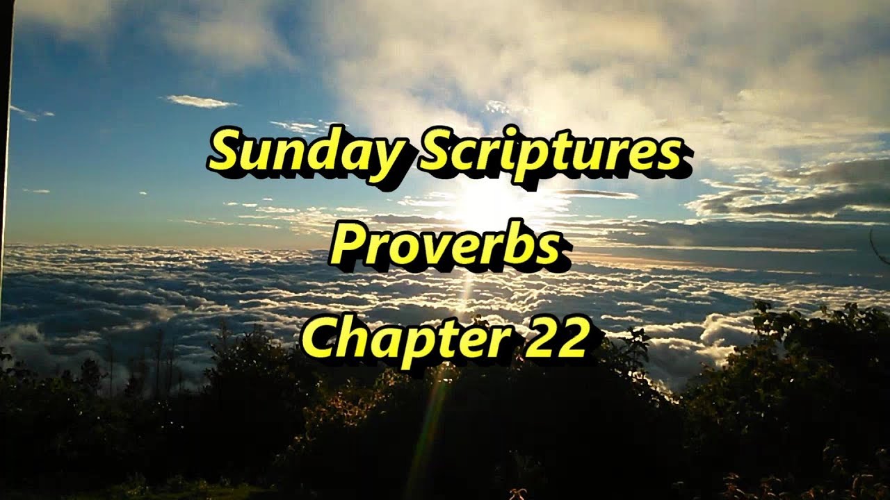 Sunday Scriptures - Proverbs Chapter 22 - YouTube