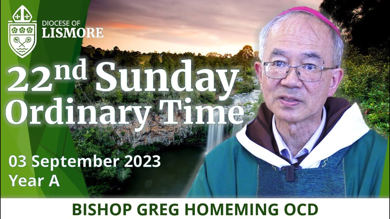 Catholic Mass Today 22nd Sunday Ordinary Time 03 Sept 2023 Bishop Greg Homeming Lismore ...