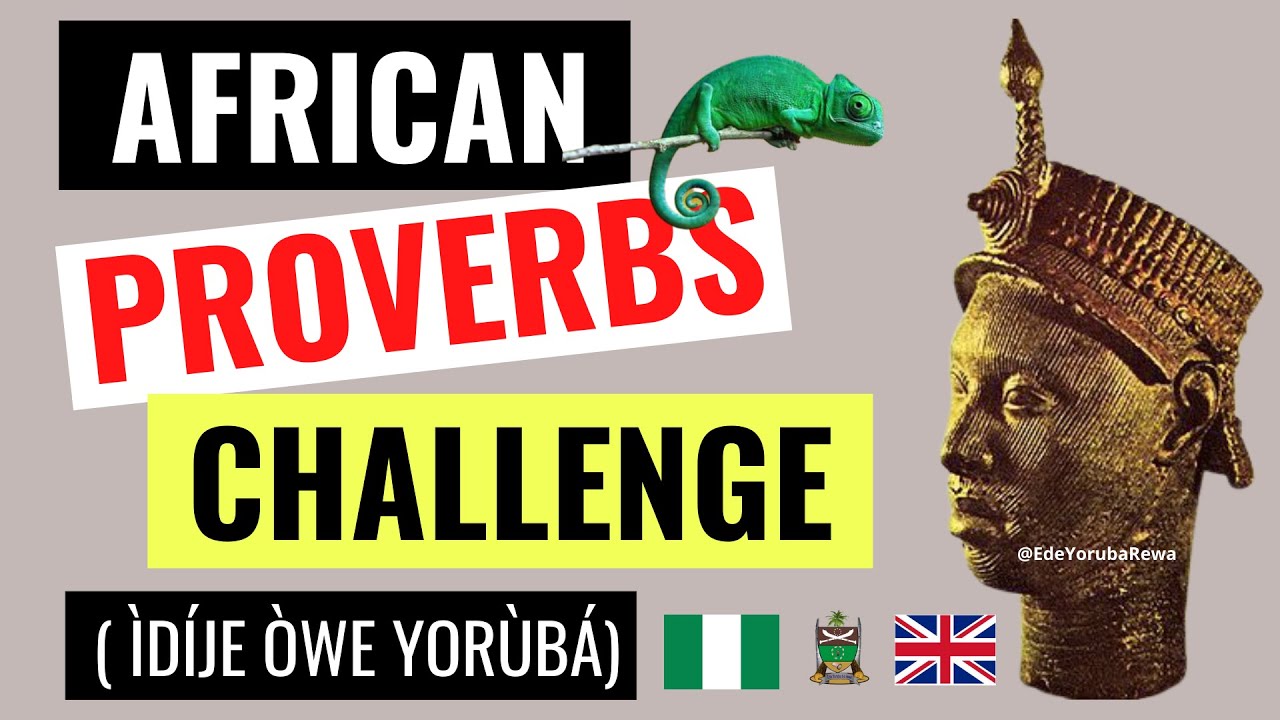 African Proverbs Challenge | Idije Owe Yoruba | Toko-Taya E4 | Love ...