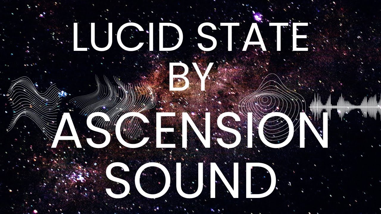Lucid State by Ascension Sound - YouTube