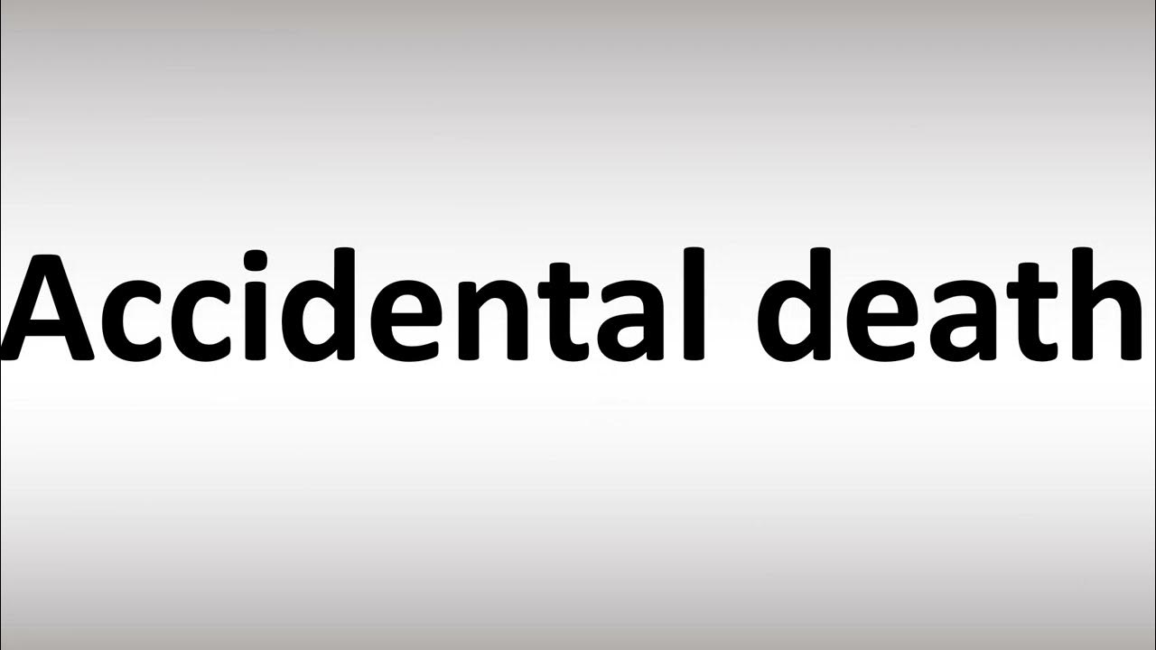 How to Pronounce Accidental death - YouTube