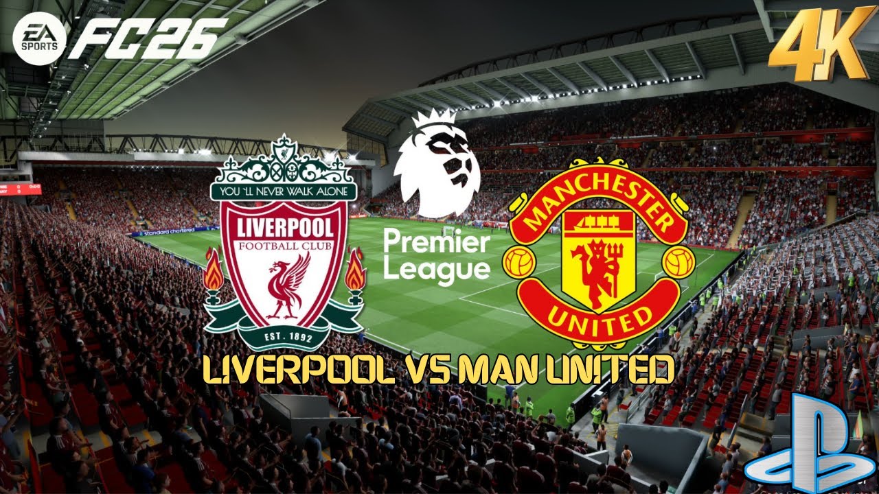 FC 26 | LIVERPOOL VS MANCHESTER UNITED Premier League Match | FC 26 ...