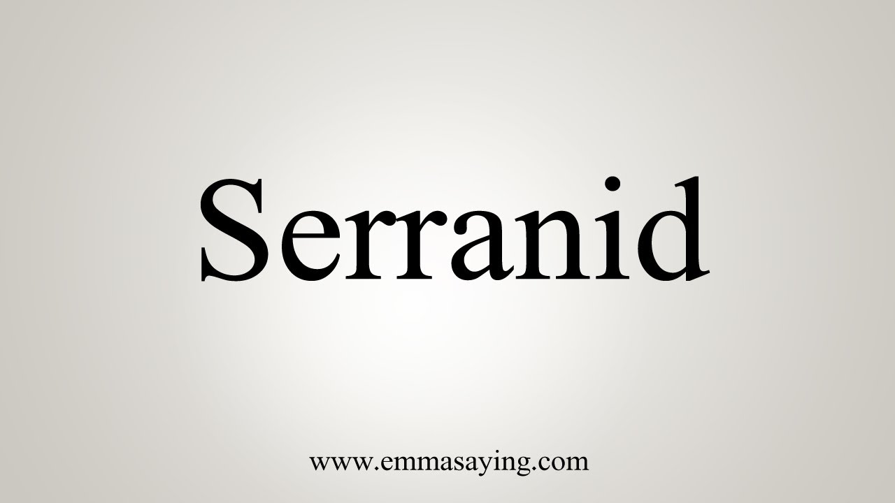 How To Say Serranid - YouTube