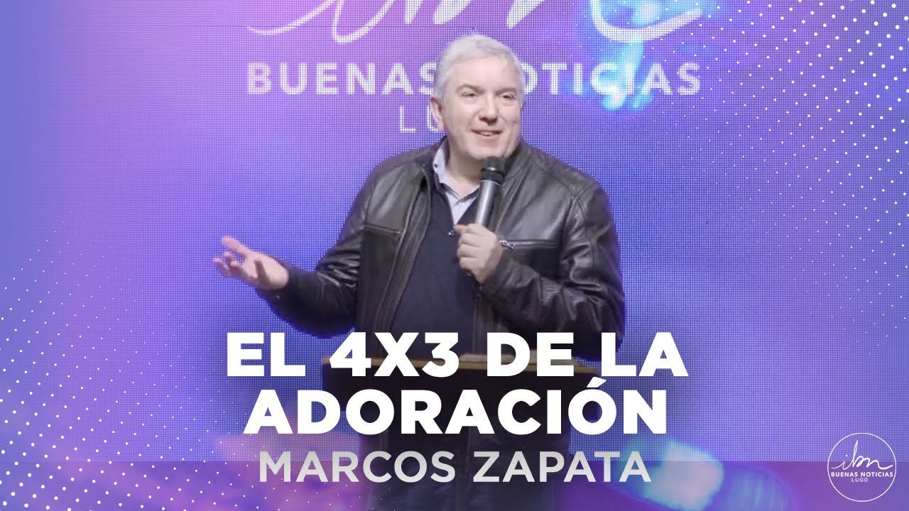 2º El 4x3 de la adoración - Marcos Zapata - 19 marzo 2023 - IBNLugo ...