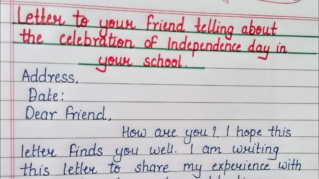 A letter to your friend telling about the celebration of Independence ...