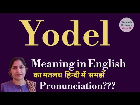 yodel meaning l meaning of yodel l yodel ka hindi mein kya matlab hota ...